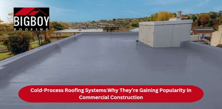 Cold-Process Roofing: Why It’s Popular in Commercial Roofing